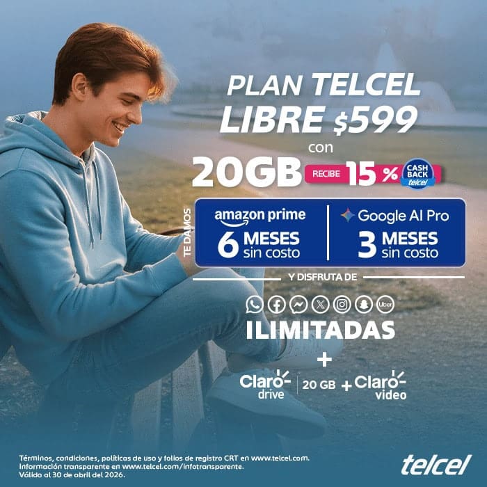 ¡Descubre todos los beneficios del nuevo Plan Telcel Libre $599!